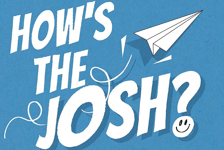 High on Josh, High on Life